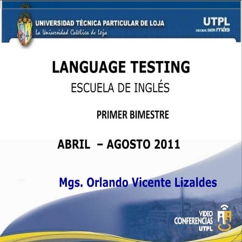 LANGUAGE TESTING (I Bimestre Abril Agosto 2011) | PPT