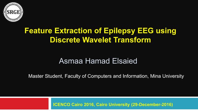Ffeature Extraction Of Epilepsy Eeg Using Discrete Wavelet Transform Ppt