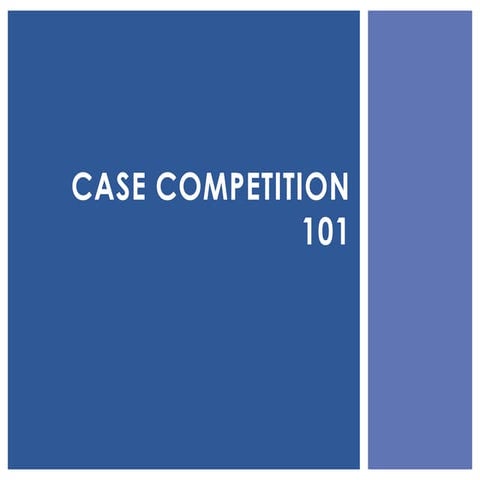 Revised case competition 101 | PPTX