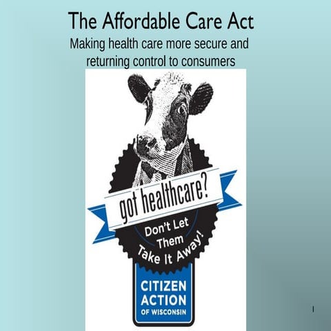 Got Healthcare? Affordable Care Act PP (July 2013) | PPT