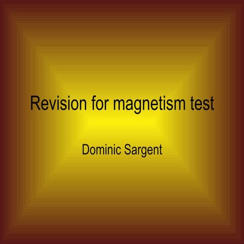 Revision for magnetism test | PPT