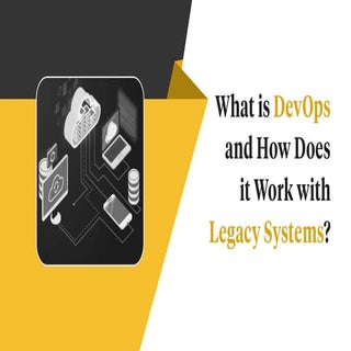 What is DevOps and How Does it Work with Legacy Systems? | PPT