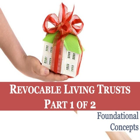 Revocable Living Trusts (Part 1 of 2) | PDF | Retirement Planning ...