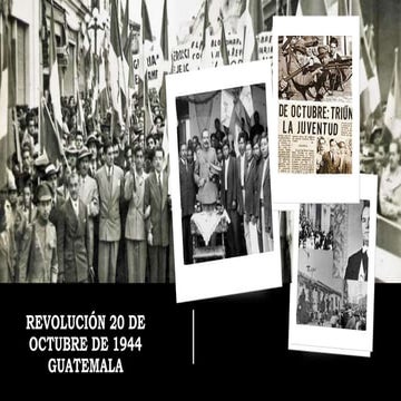 RevoluciÓn 20 De Octubre De 1944 Guatemala Pptx