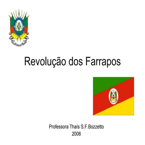 Historia da Revolução dos Farrapos | PPT