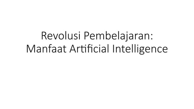 Pemanfaatan Artificial Intelligence (AI) untuk Pembelajaran.pptx