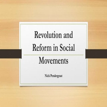 Revolution and Reform in Social Movements by Nick Pendergrast | PPTX
