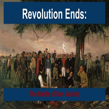 Revolution Ends_ The Battle of San Jacinto.pptx