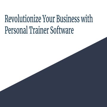 Revolutionize Your Business with Personal Trainer Software.pdf