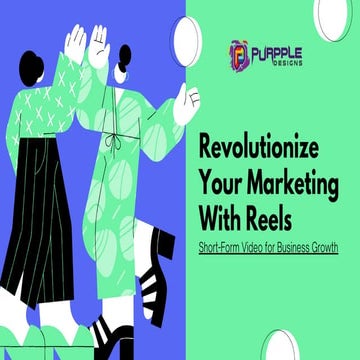 Revolutionize Your Digital Marketing With Reels | PDF