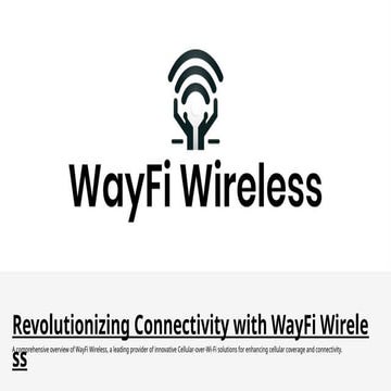 Revolutionizing Connectivity with WayFi Wireless.pptx