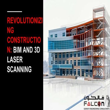 Revolutionizing Construction: BIM and 3D Laser Scanning | PPTX