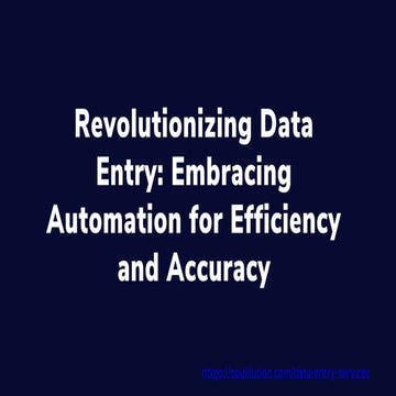 Revolutionizing Data Entry to Embrace Automation.pptx