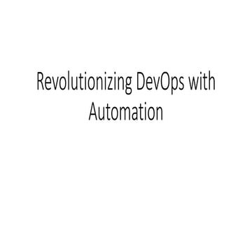Revolutionizing Devops With Automation Pptx