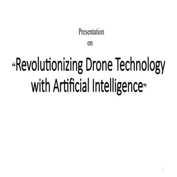 Revolutionizing Drone Technology with Artificial Intelligence.pptx