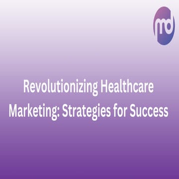 Revolutionizing Healthcare Marketing Strategies for Success.pdf