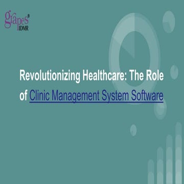 Revolutionizing Healthcare: The Role of Clinic Management Software | PPT