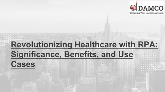 RPA In Healthcare Benefits, Use Case, Trend And Challenges 2024.pptx