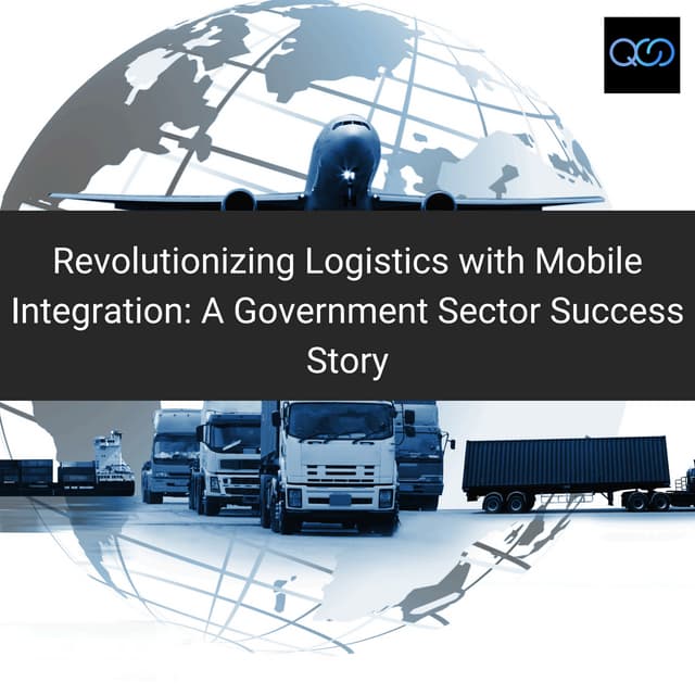 Revolutionizing Logistics with Mobile Integration A Government Sector Success Story.pdf