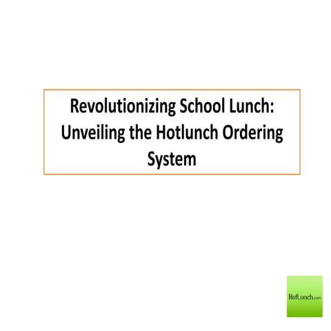 Revolutionizing School Lunch Unveiling the Hotlunch Ordering System.pptx