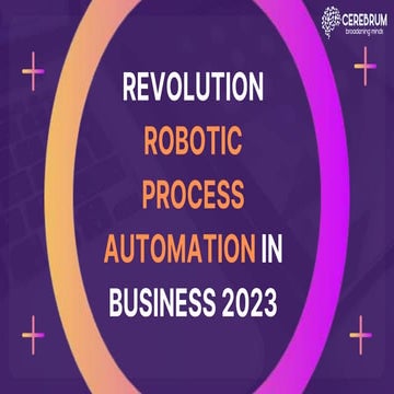 Revolution Robotic Process Automation in Business 2023 | PPTX