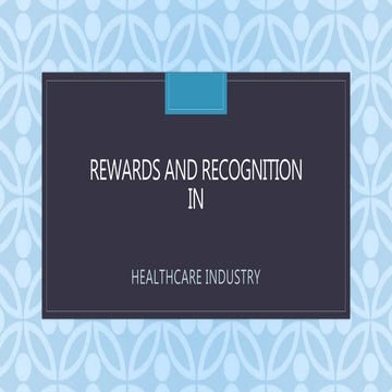 Rewards and recognition - healthcare industry | PPT