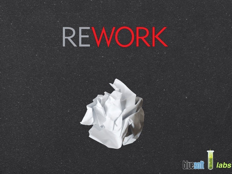 Rework