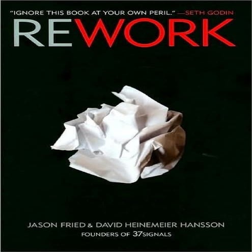 "Rework"-change the way you work forever | PDF