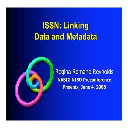 Reynolds "ISSN: Linking ISSN: Linking Data and Metadata" | PPT