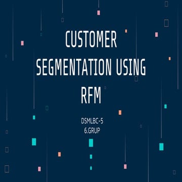 CUSTOMER SEGMENTATION USING RFM | PPT
