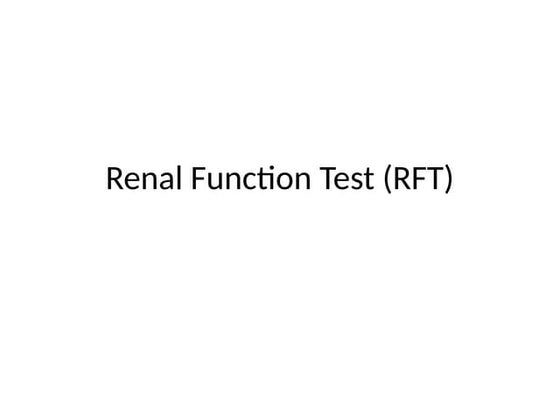 Renal Function Tests (RFT) | PPTX