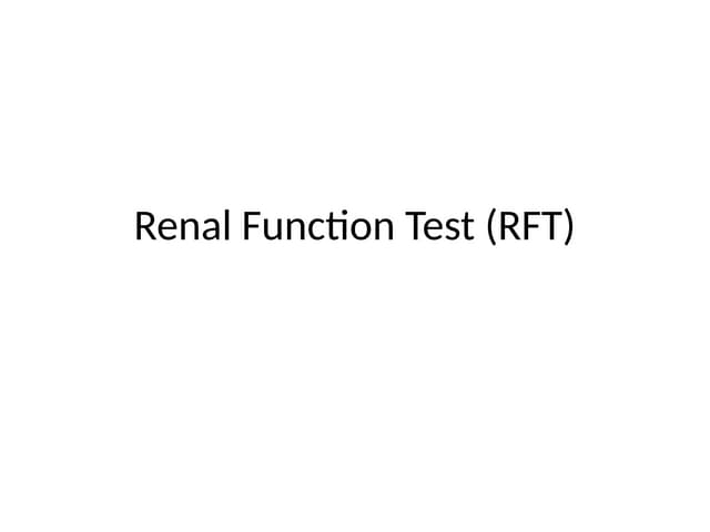 Renal Function Tests (RFT) | PPTX