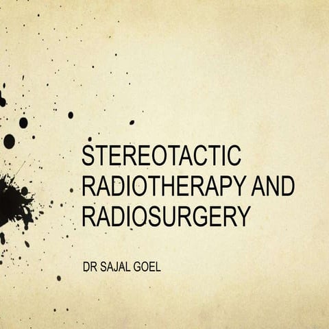 Stereotactic radiosurgery and radiotherapy | PPTX