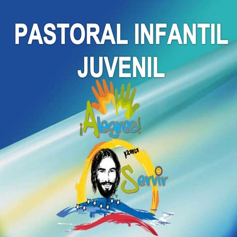 PASTORAL INFANTIL JUVENIL | PPTX