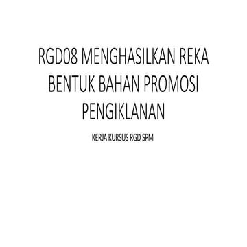 RGD 08 MENGHASILKAN REKA BENTUK BAHAN PROMOSI PENGIKLANAN.pptx