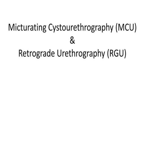 Radiological procedure of retrograde urethrography(rgu) and micturating ...