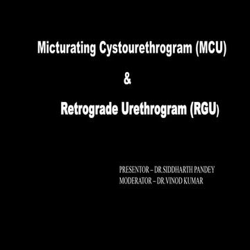 MCU- Micturating cysto-urethrogram | PPTX