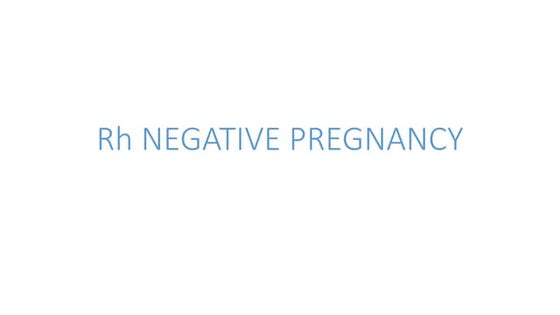 Presentation (1). Rh negative pregnancy.pptx