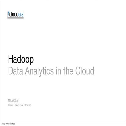Rhat OSS - Cloudera - Mike Olson - Hadoop Data Analytics In The Cloud | PPT