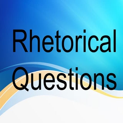 Rhetorical Question Shut Up! When I Ask Myself A Rhetorical Question I