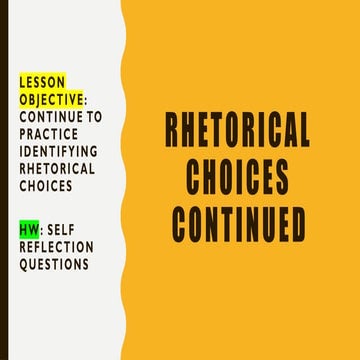 Rhetorical Choices Continued Practice.pptx