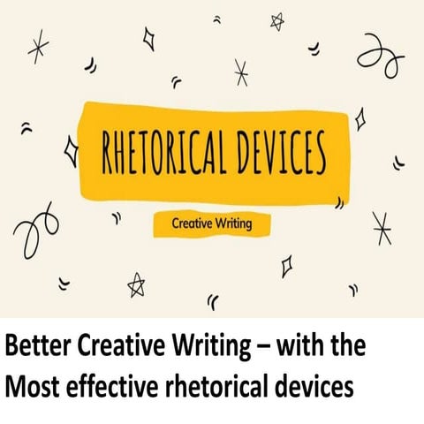 Better Creative Writing – with the most effective rhetorical devices | PPT