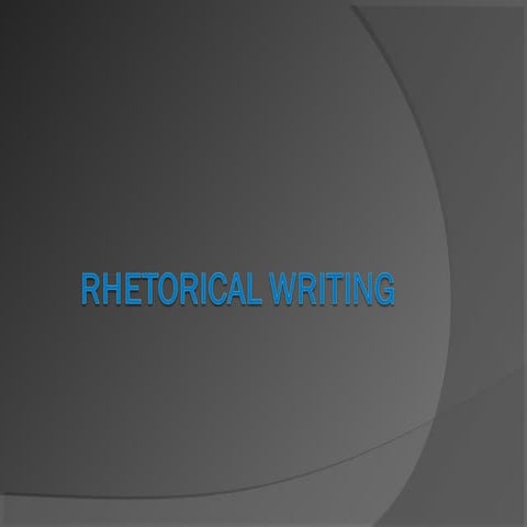 Rhetorical writing and modes of argumentation | PPT