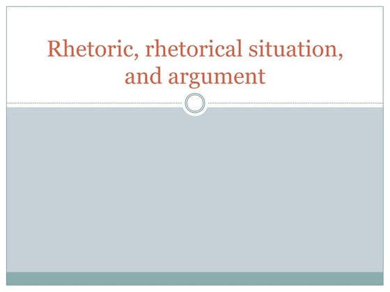 Rhetorical Situation - Purdue OWL | PPT