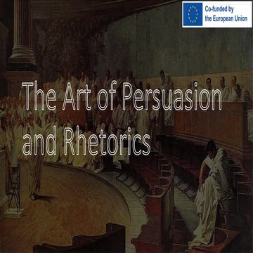 The Art of Persuasion and Rhetorics - Introduction for Erasmus+ | PPT