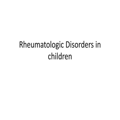 Rheumatologic Disorders in children.pptx