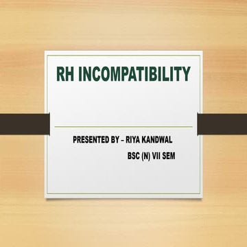 RH INCOMPATIBILITY.pptx. Rh | PPTX