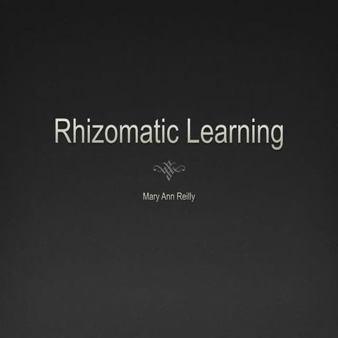 Rhizomatic Learning | PPTX