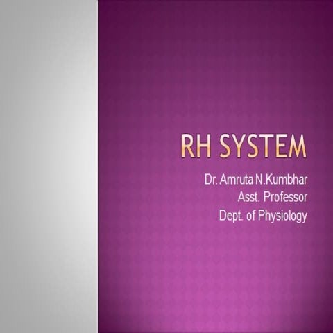 Rh system lecture by Dr. Amruta N Kumbhar, Asst. Professor, Dept. Of ...