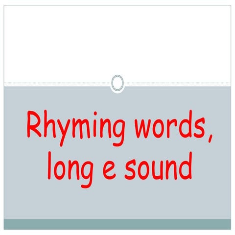 Rhyming words, long e sound | PPT